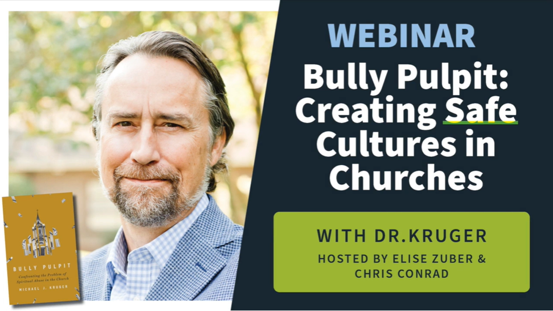 Bully Pulpit Webinar - Creating Safe Cultures in Churches - Canon Fodder